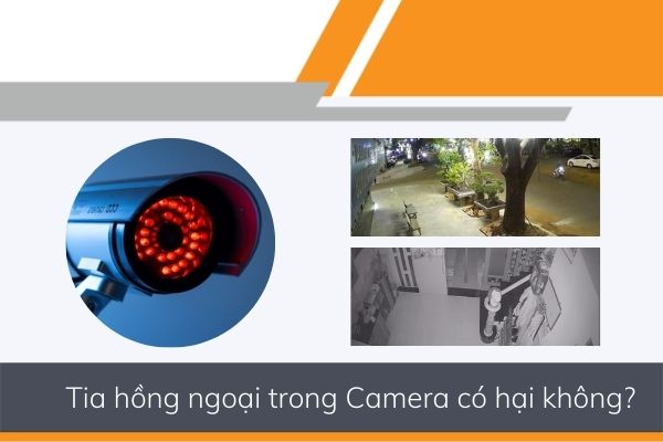 Tia hồng ngoại Camera có hại không?