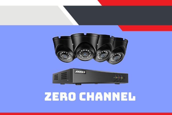 Zero Channel là gì? Ứng dụng Zero Channel tại các dòng Camera